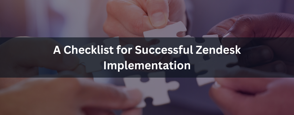 zendesk-checklist-for-successful-implementation